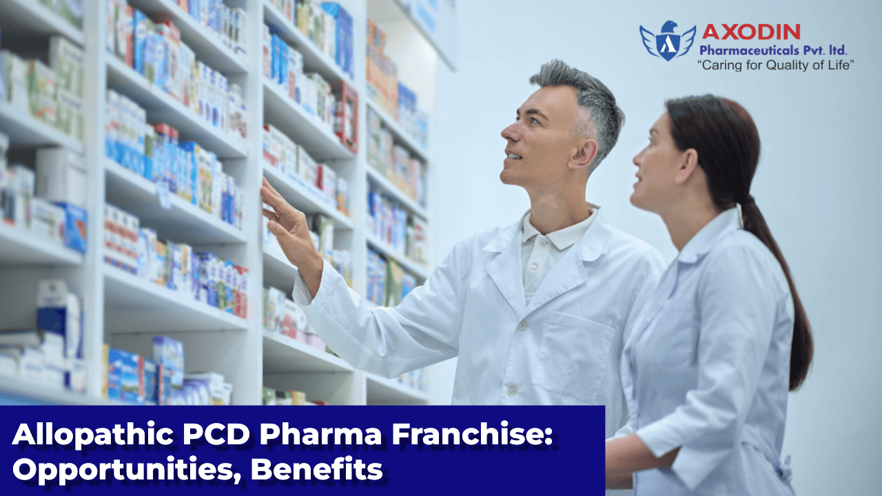 Allopathic PCD Pharma Franchise: Opportunities & Benefits